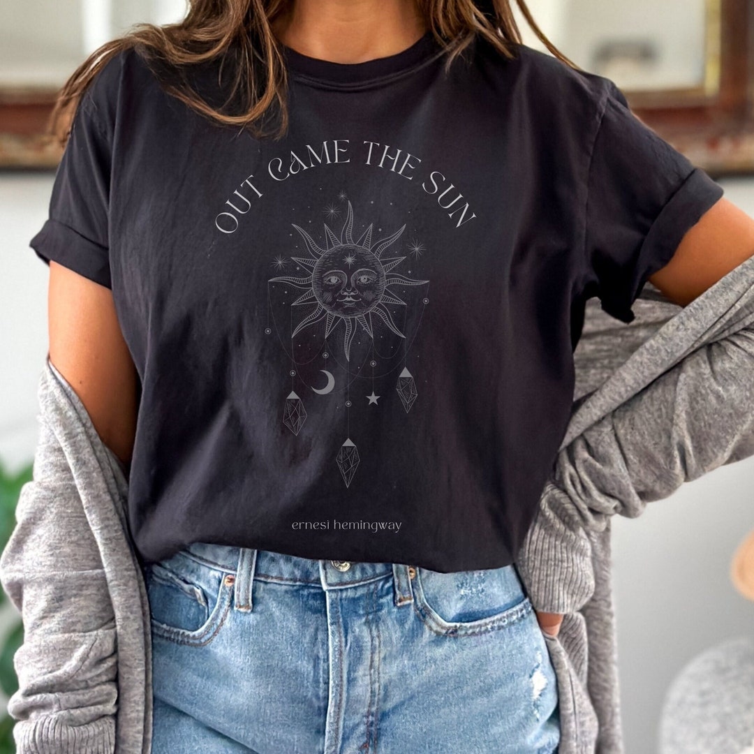 Ernest Hemingway Book Quote Out Came the Sun Dark Academia T Shirt ...