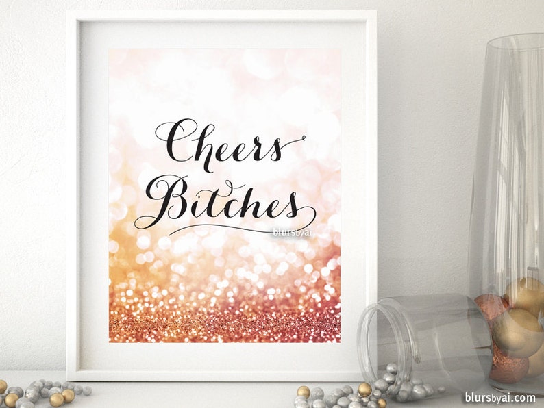 Rose gold & gold printable sign Cheers Bitches hens night | Etsy