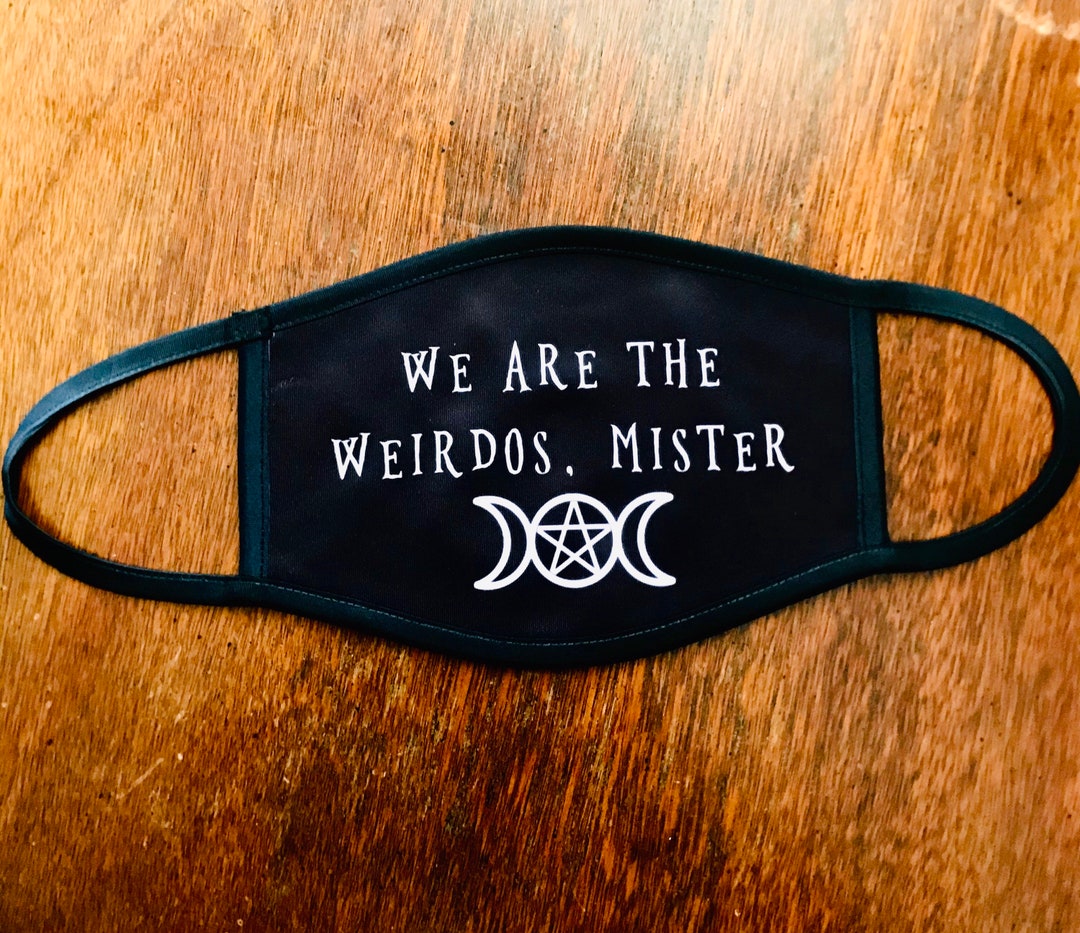 We Are the Weirdos Mister Face Mask - the Craft - Etsy