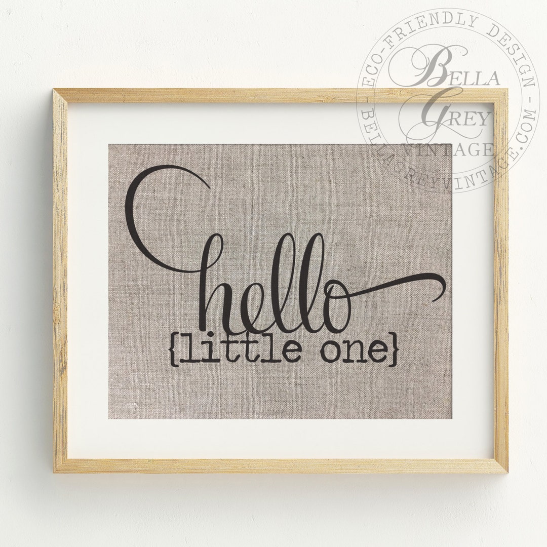 Hello Little One Sign - Burlap Art Print - Natural Cotton Fabric Art ...