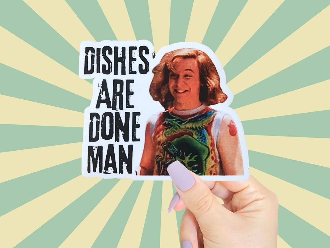 Dishes Are Done Man Sticker, Dont Tell Mom the Babysitters Dead, 90s ...