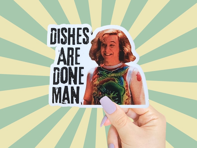 Dishes Are Done Man Sticker, Dont Tell Mom the Babysitters Dead, 90s ...