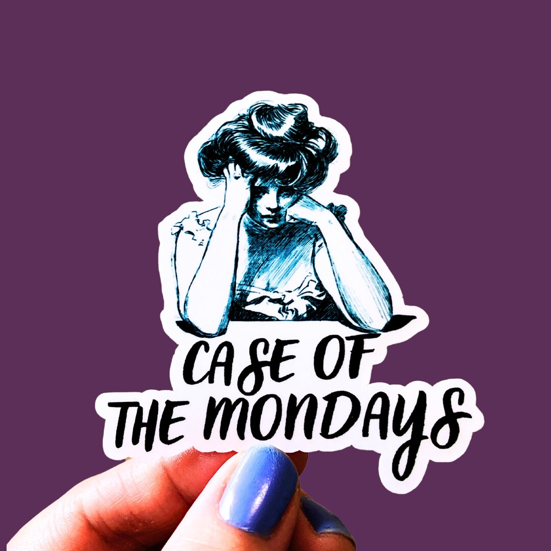 Case of the Mondays Sticker Funny Saying Sticker Vintage - Etsy