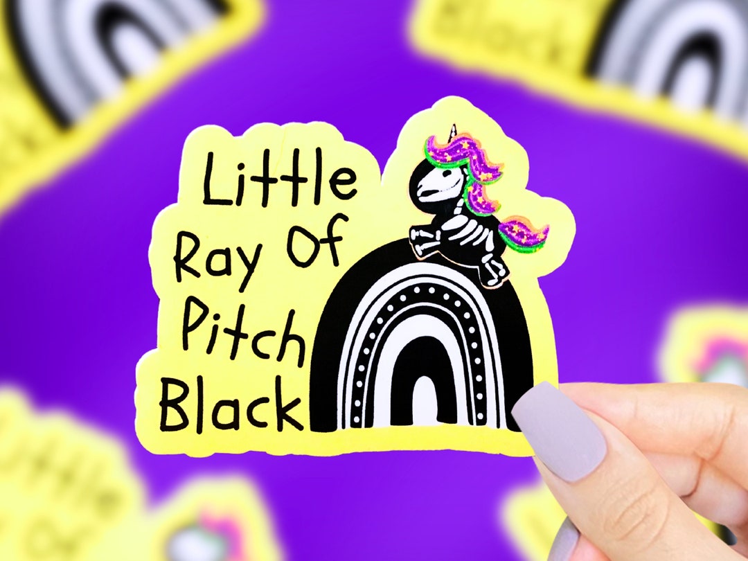 Little Ray of Pitch Black Sticker, Goth Sticker, Funny Saying Sticker ...