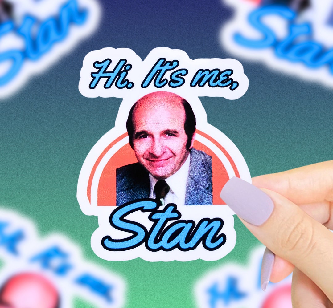 Hi It’s Me Stan Sticker, Golden Girls Sticker, Funny Stickers, 90s ...