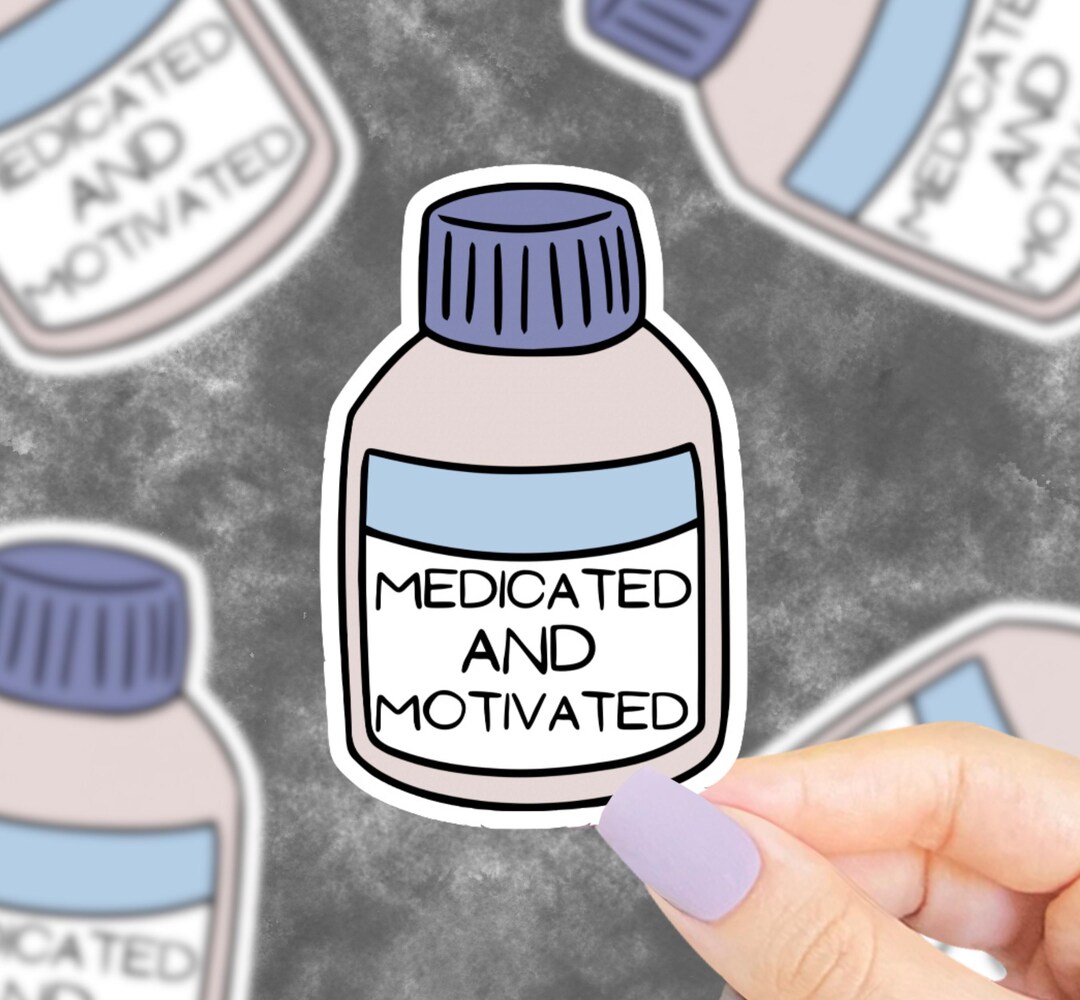 Medicated and Motivated Sticker, Mental Health Sticker, Nurse Sticker ...