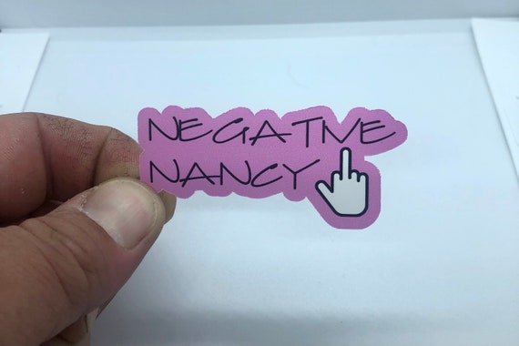 Negative Nancy Sticker Middle Finger Sticker Matte or Glossy - Etsy