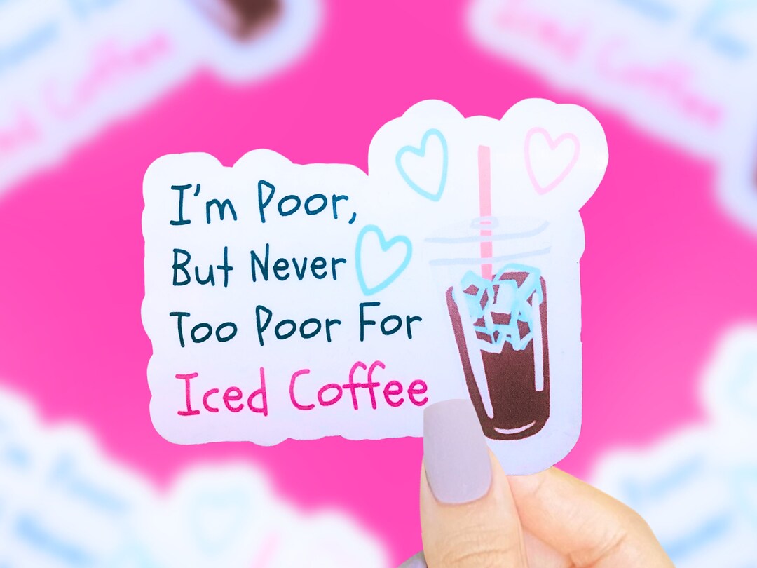 Iced Coffee Sticker, Funny Stickers, Funny Saying Sticker, Coffee ...