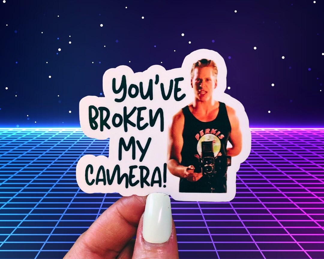 Youve Broken My Camera Sticker, Heavyweights Movie, Funny Movie Quote ...