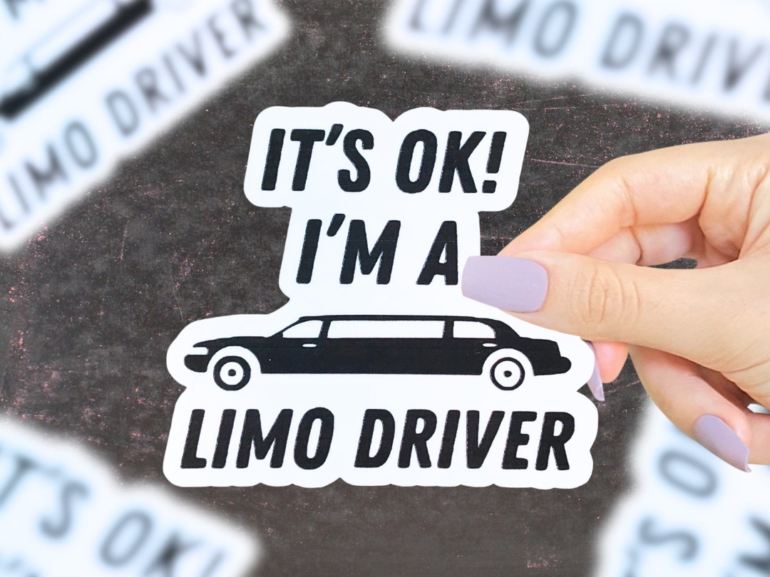 Its Ok! Im A Limo Driver Sticker, Dumb and Dumber Sticker, 90s Stickers ...