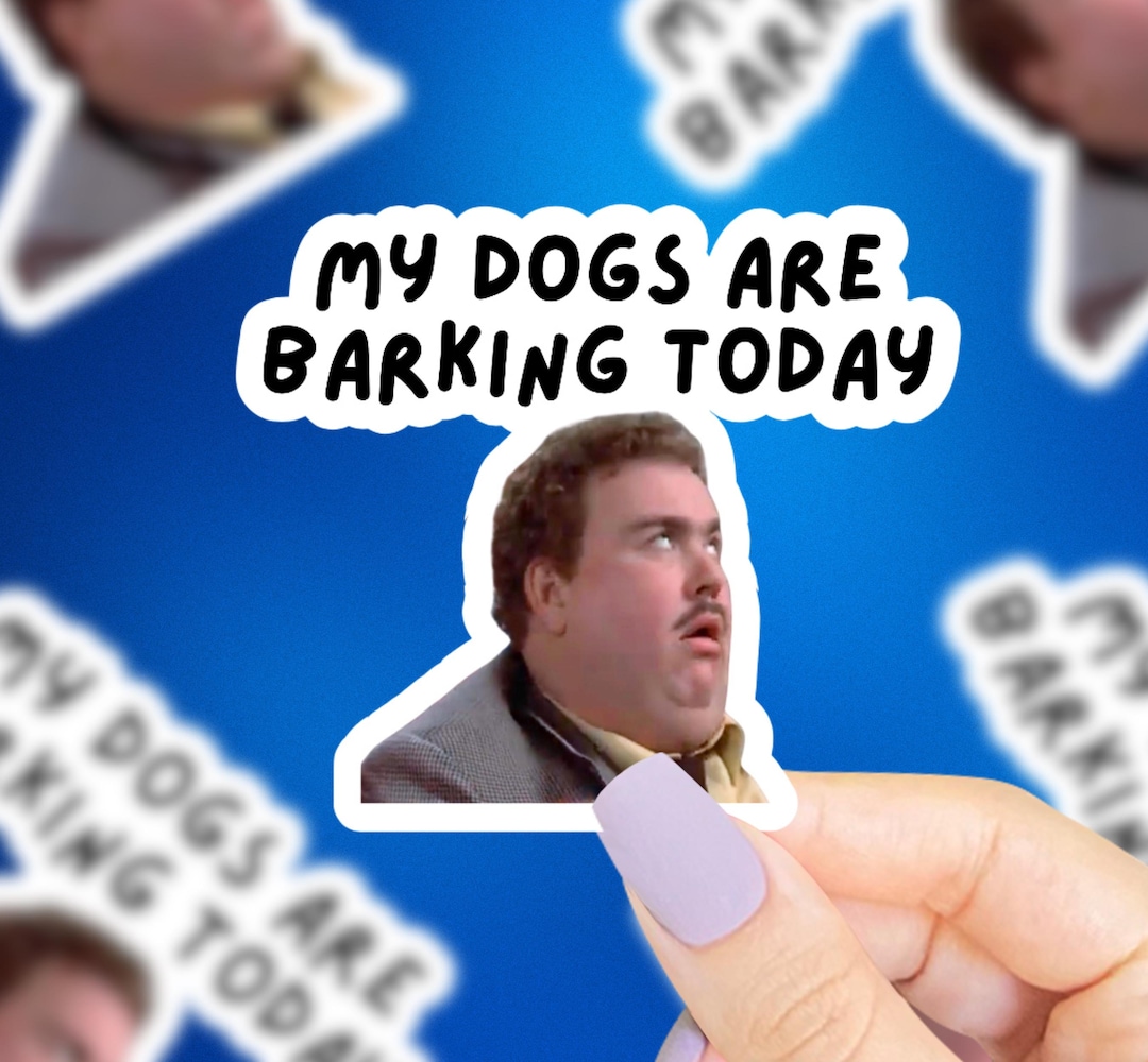Dogs Are Barking Sticker, John Candy Sticker, 80s Nostalgia, 80s ...