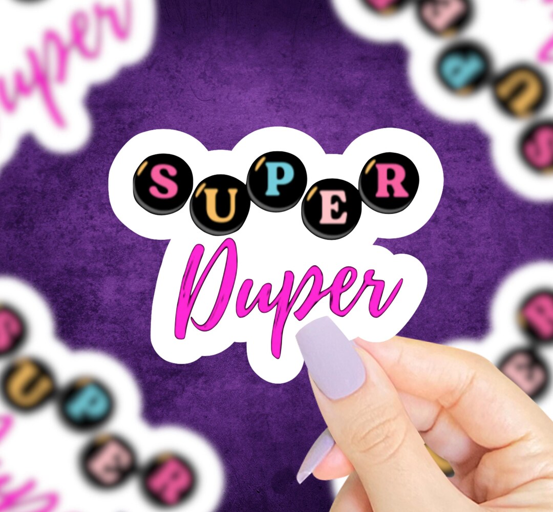 Super Duper Sticker, 90s Child, 90s Nostalgia Gifts, 90s Stickers, Funny Sticker, Funny Saying ...