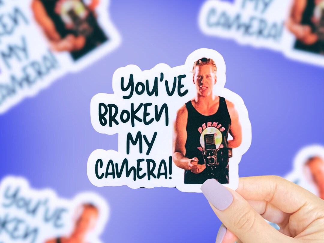 You’ve Broken My Camera Sticker, Heavyweights Movie, Funny Movie Quote ...
