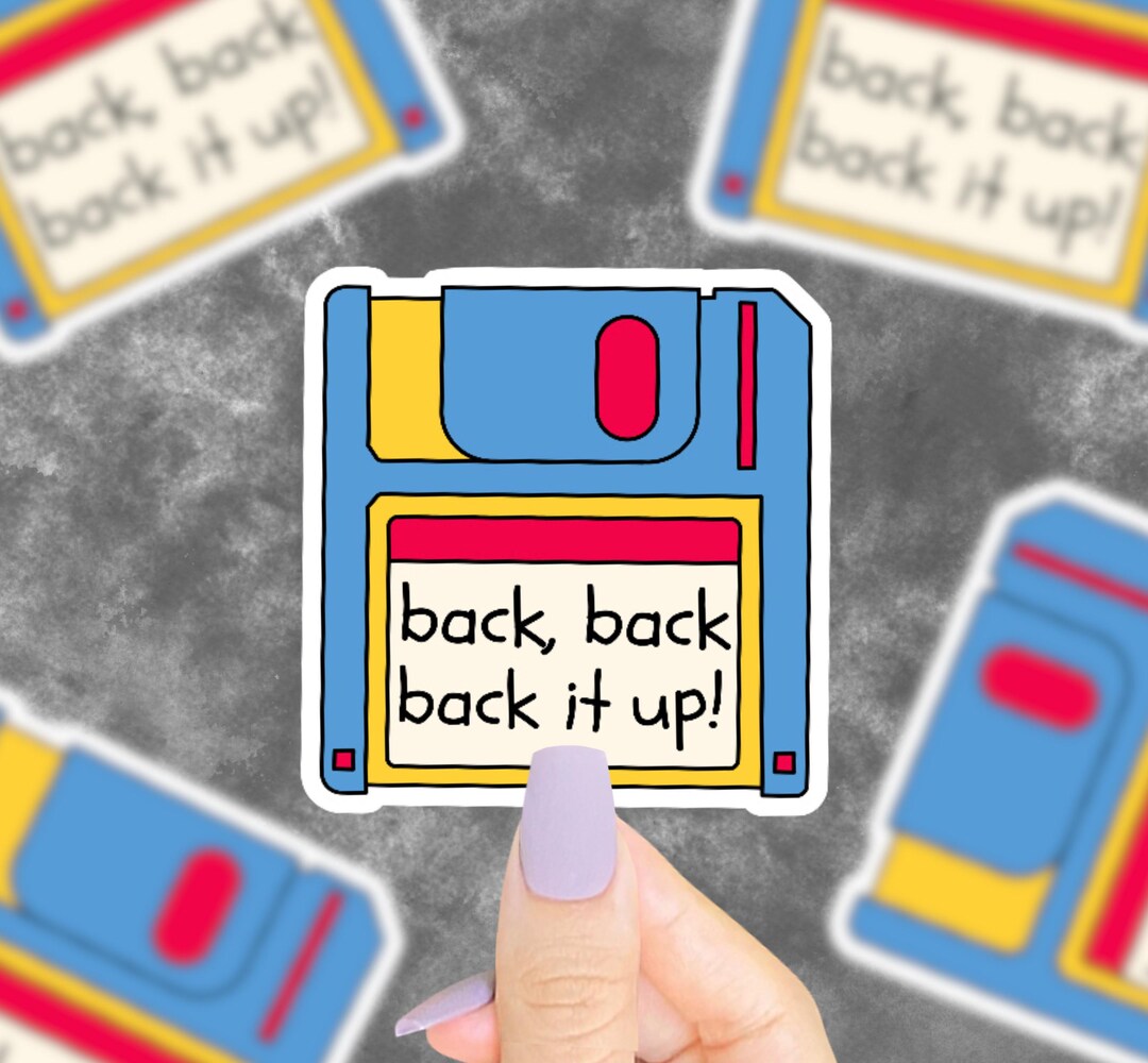 Back It up Sticker, 90s Stickers, 90s Decal, 90s Nostalgia Gifts, Funny ...