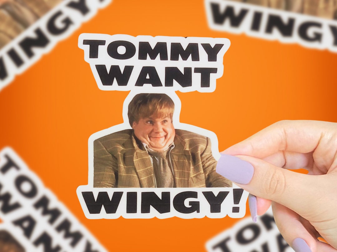Tommy Want Wingy Sticker, Tommy Boy Sticker, Chris Farley Stickers ...