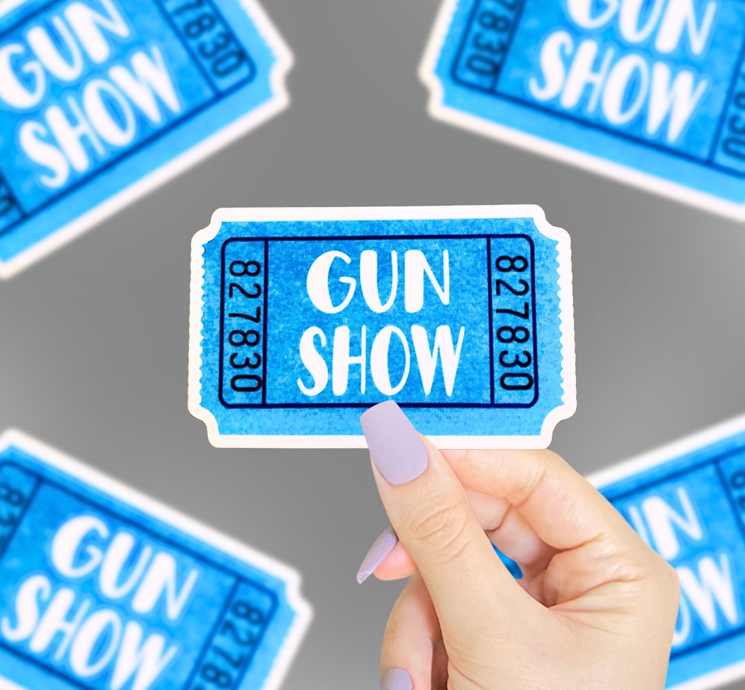 Ticket to the Gun Show Sticker, Funny Saying Sticker, Gym Stickers ...