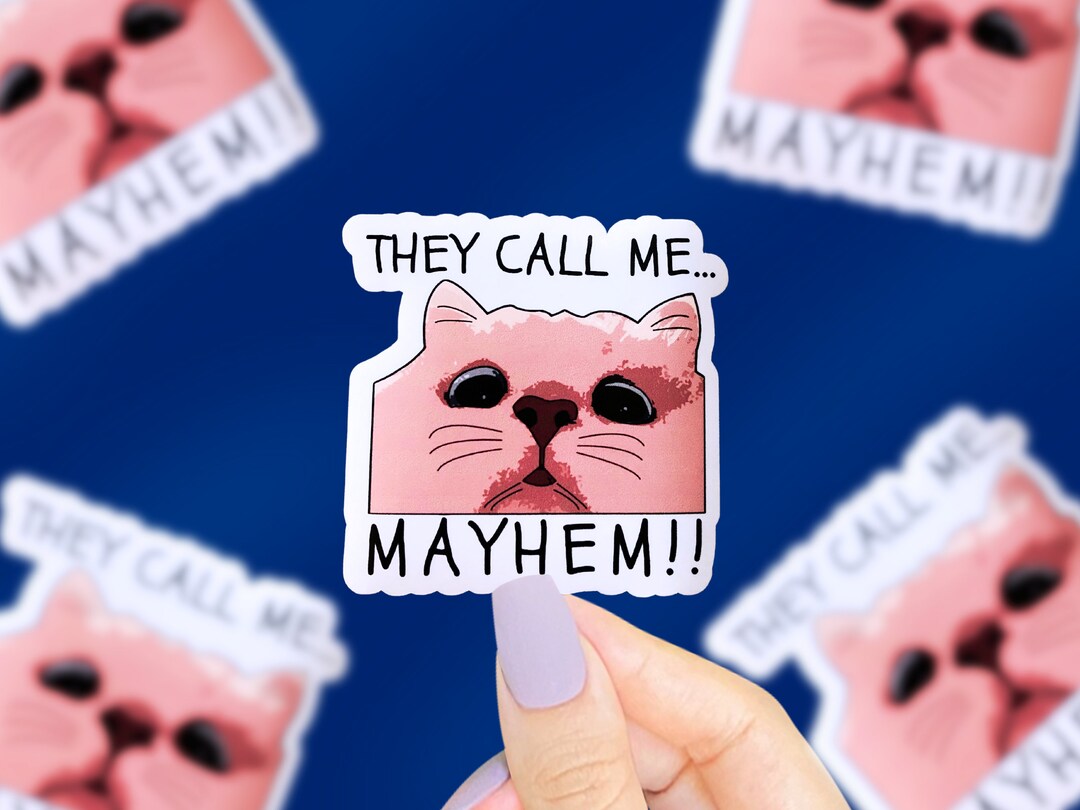They Call Me Mayhem Sticker, Funny Cat Sticker, Animal Lover, Funny ...
