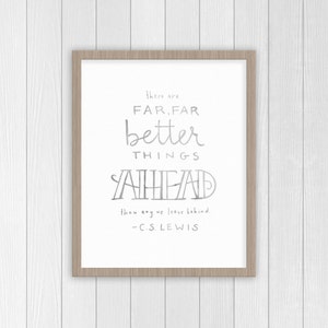 Better Things Ahead Print | C.S. Lewis Handlettered Quote | CS Lewis ...