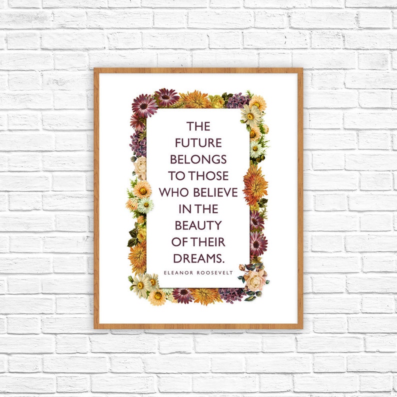 Eleanor Roosevelt Quote | the Future Belongs Poster | Inspiring Quotes ...