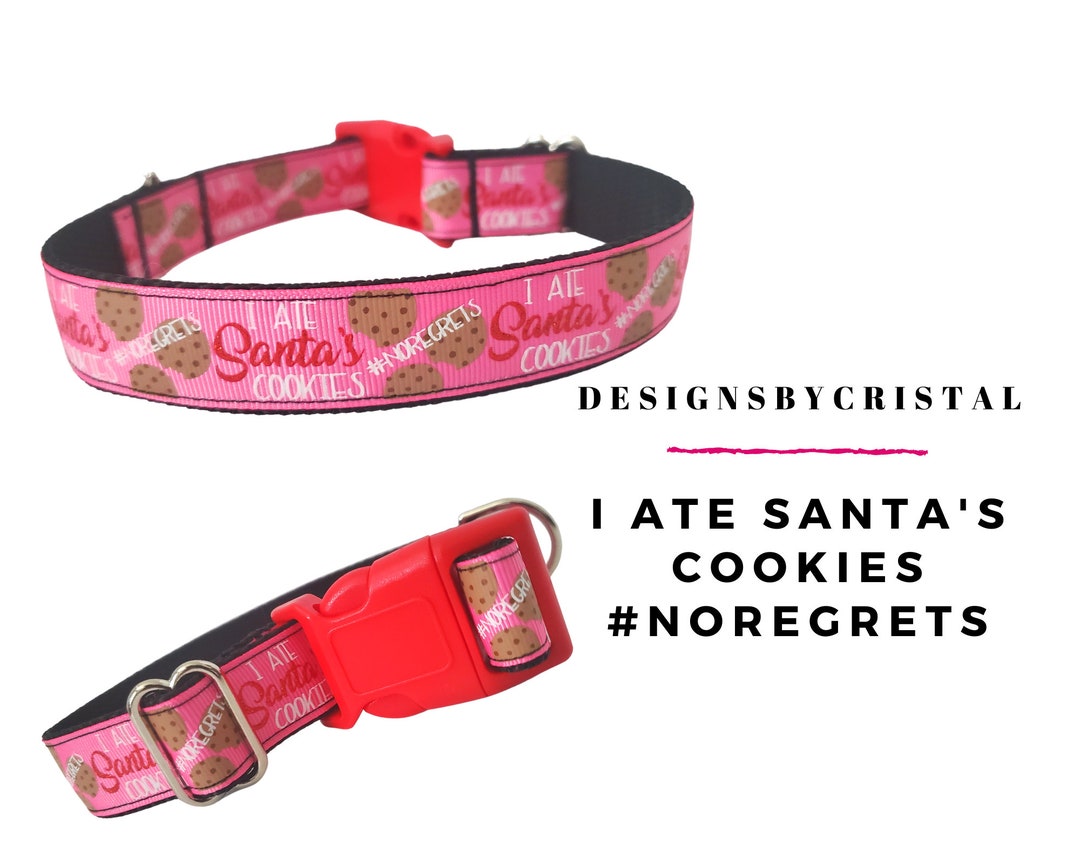 I Ate Santa's Cookies in 3 Colors Christmas Dog Collar Cookies Dog ...