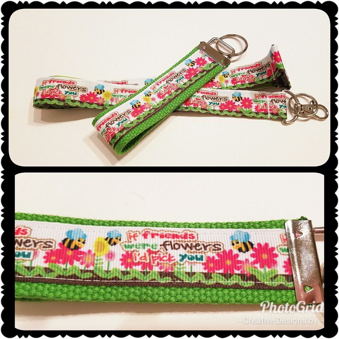 If Friends Were Flowers I'd Pick You Lanyard or Keychain Gift for Her ...