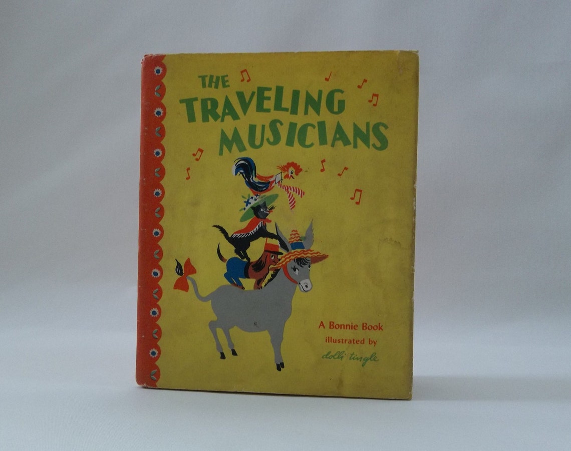 The Traveling Musicians, A Bonnie Book, Written and Illustrated by ...