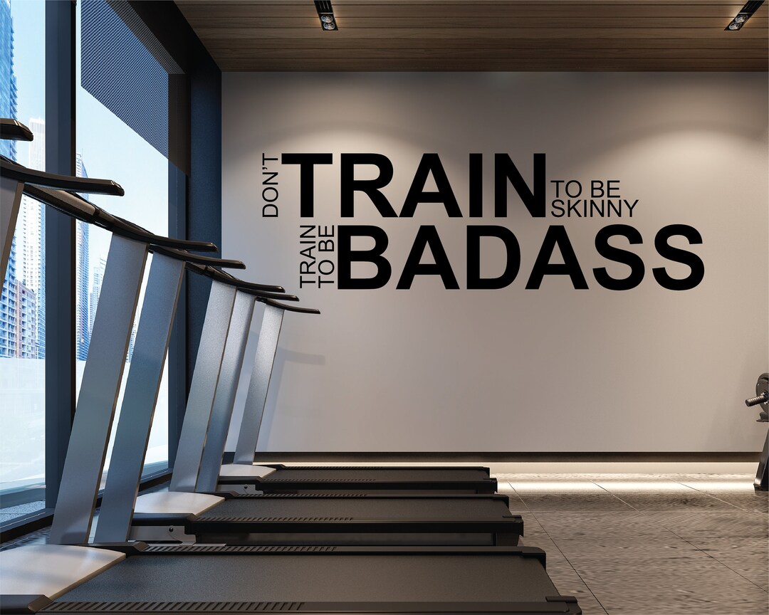 Train to Be Badass Gym Wall Decal: Fitness Room Decor - Etsy