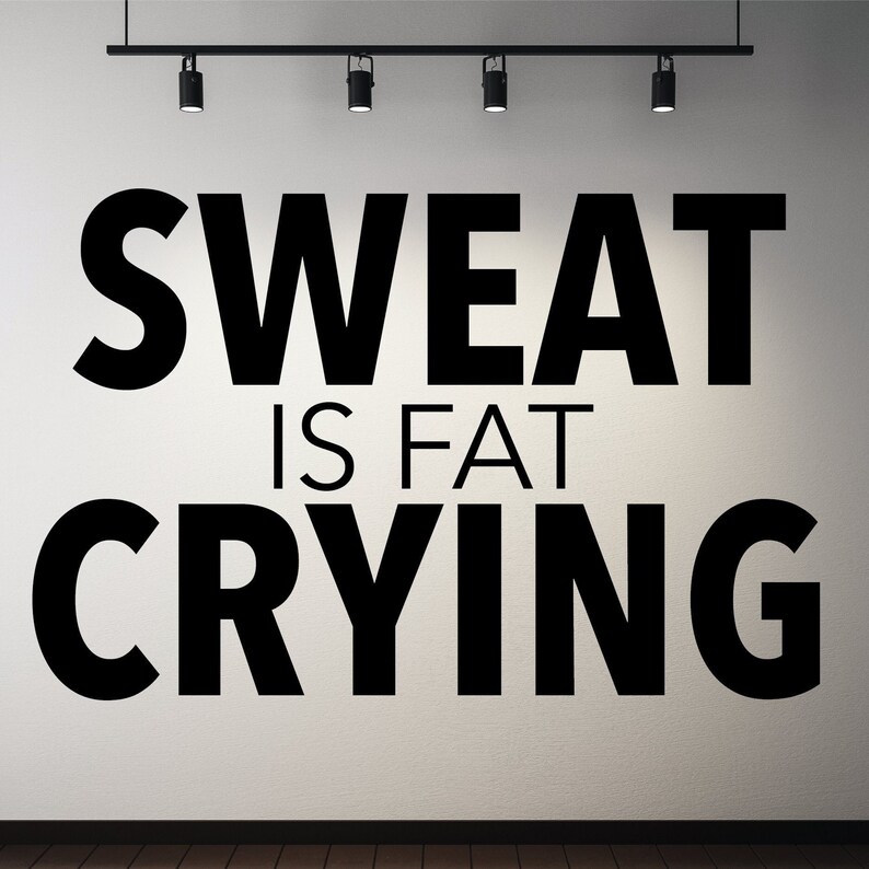 Gym Wall Decal SWEAT is Fat CRYING Home Gym Decor Gym - Etsy