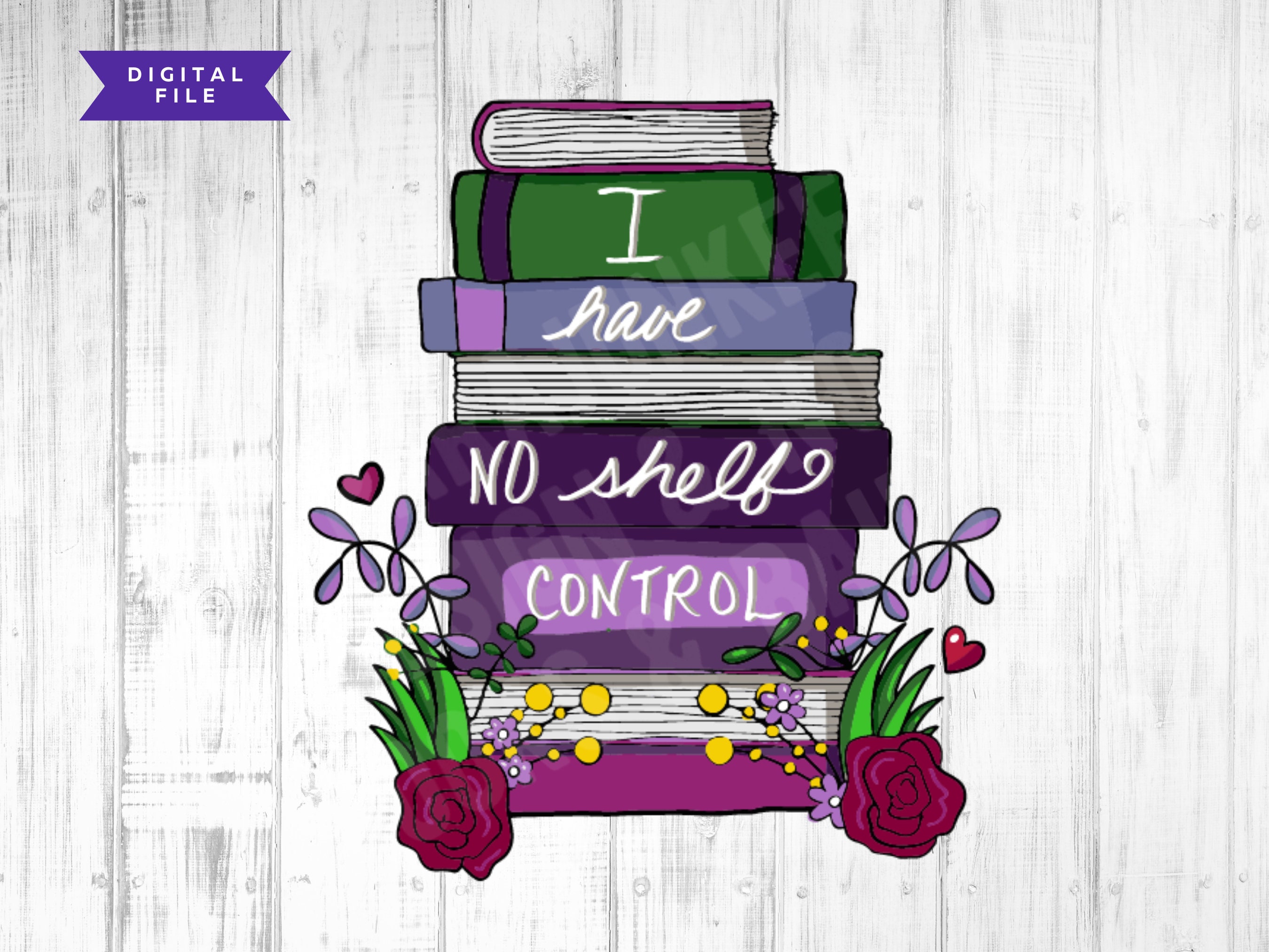 I Have No Shelf Control Svg, Png, Pdf, Booktok Gift, Book Nerd T-shirt ...