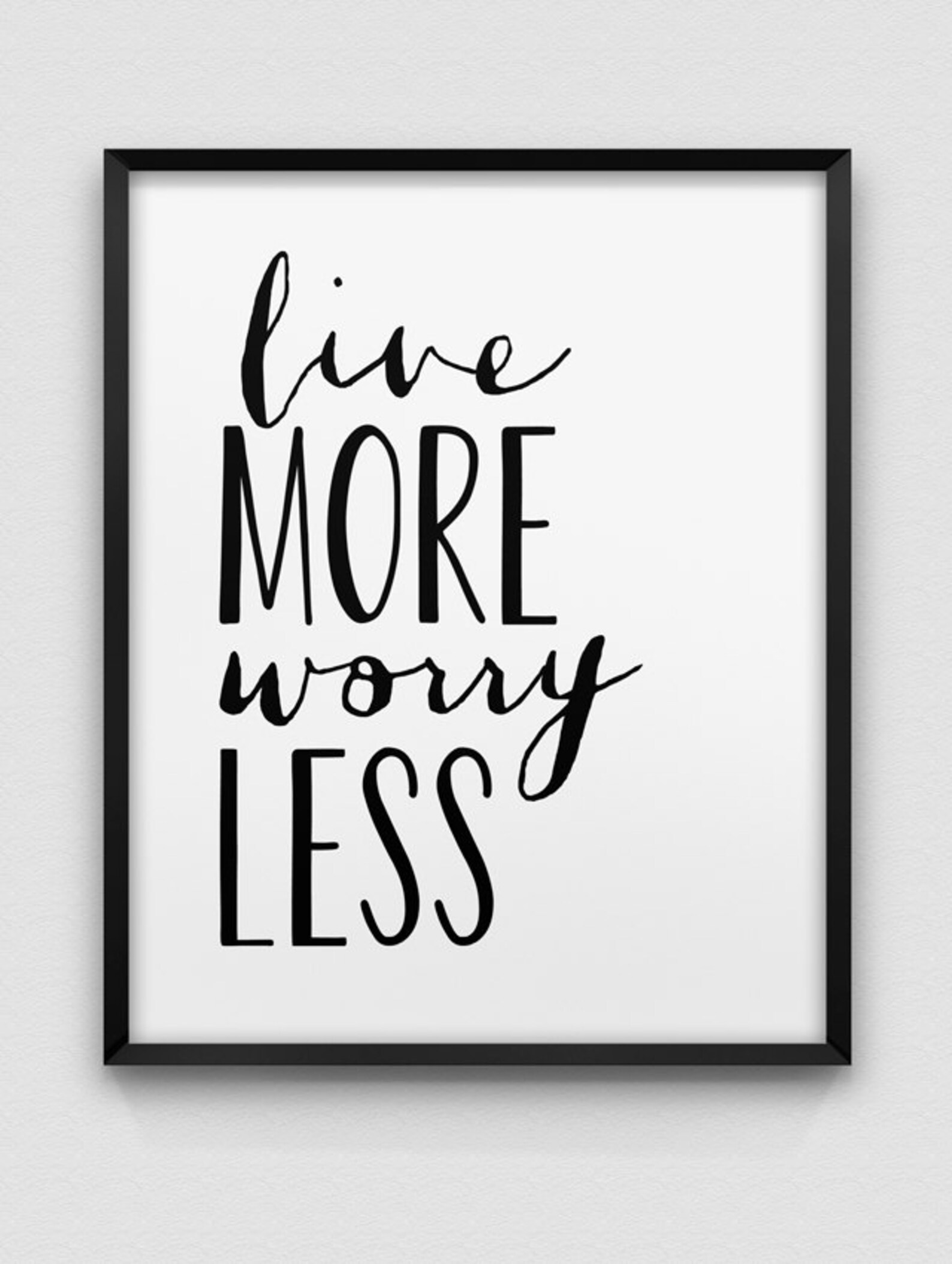 Live More Worry Less Print // Motivational Poster // Black and | Etsy