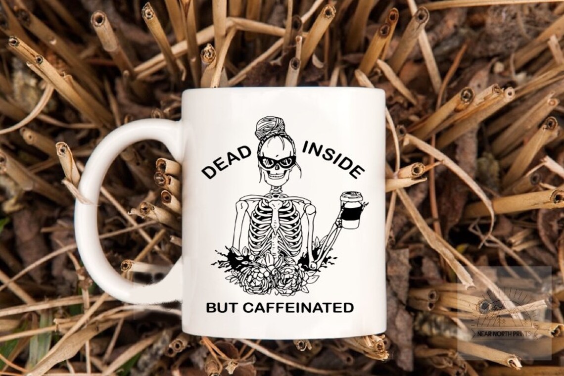 Dead Inside but Caffeinated Coffee Mug Cup Skull Skeleton - Etsy