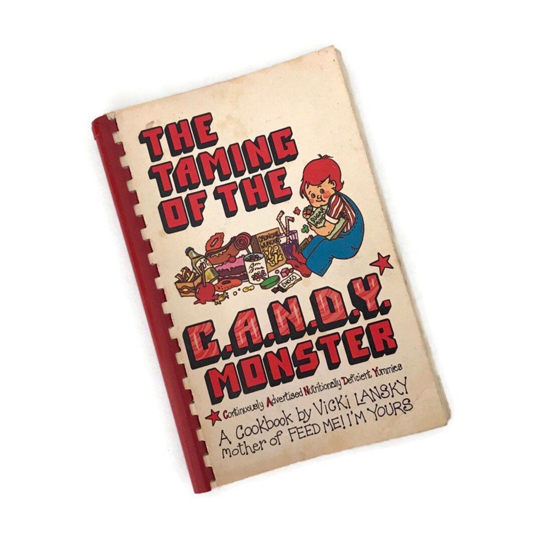 Vintage 1979 Taming of the Candy Monster Cookbook | Healthy Kids ...