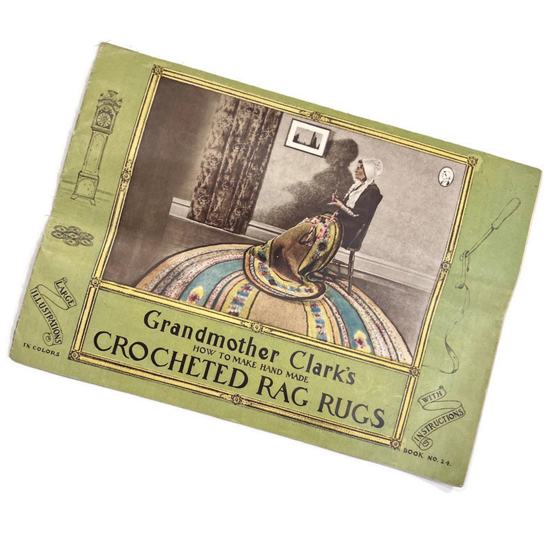 1933 Crocheted Rag Rug Pattern Book | Grandmother Clark No. 24 ...