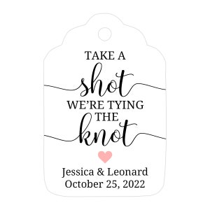 Take a Shot Were Tying the Knot Tags, Engagement Party Shot Glass Tags ...