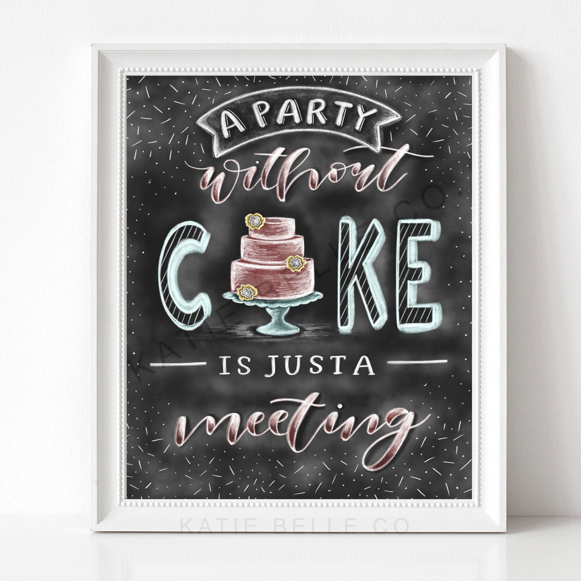 A Party Without Cake is Just a Meeting / Julia Child Quote / Chalkboard ...