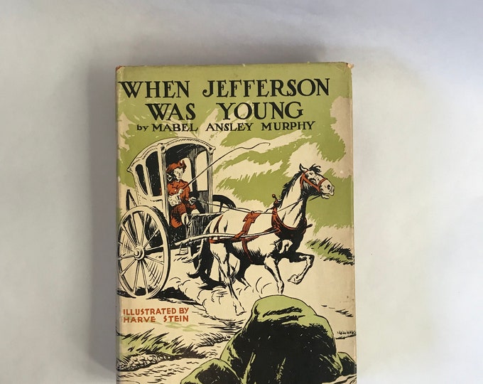 When Jefferson Was Young by Mabel Ansley Murphy Illustrated by Harve ...