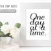 Printable Sign "one Day at a Time" Entryway Decor Life Quote Art ...