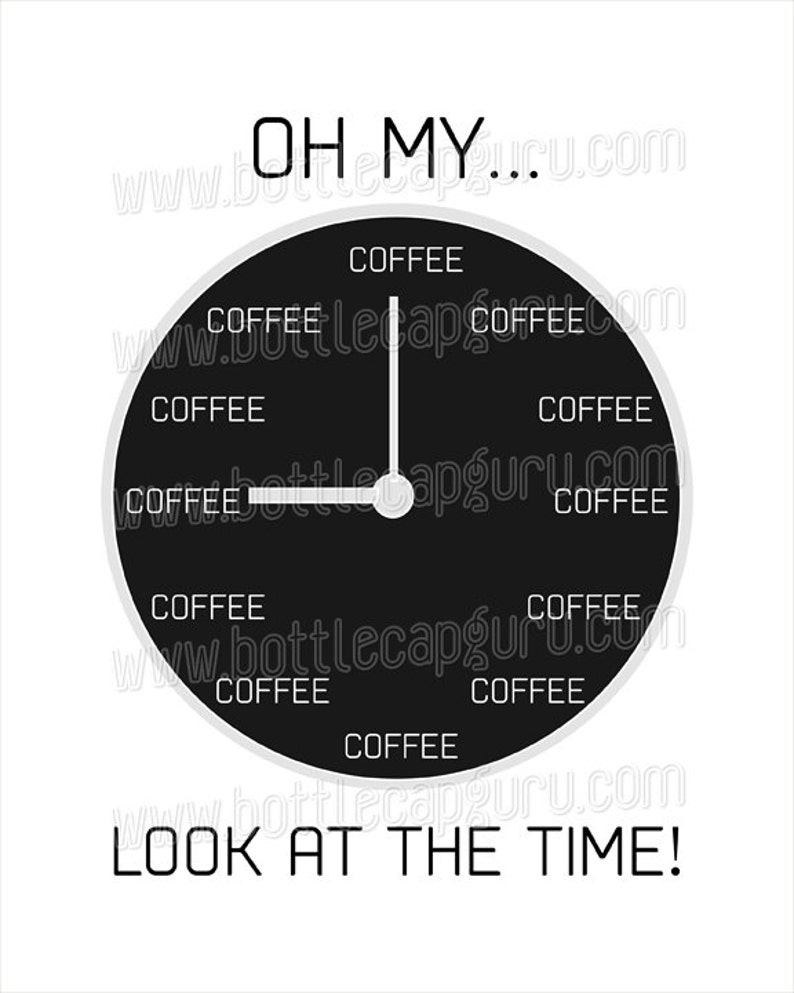 Printable Coffee Decor / Oh My Look at the Time / Coffee - Etsy
