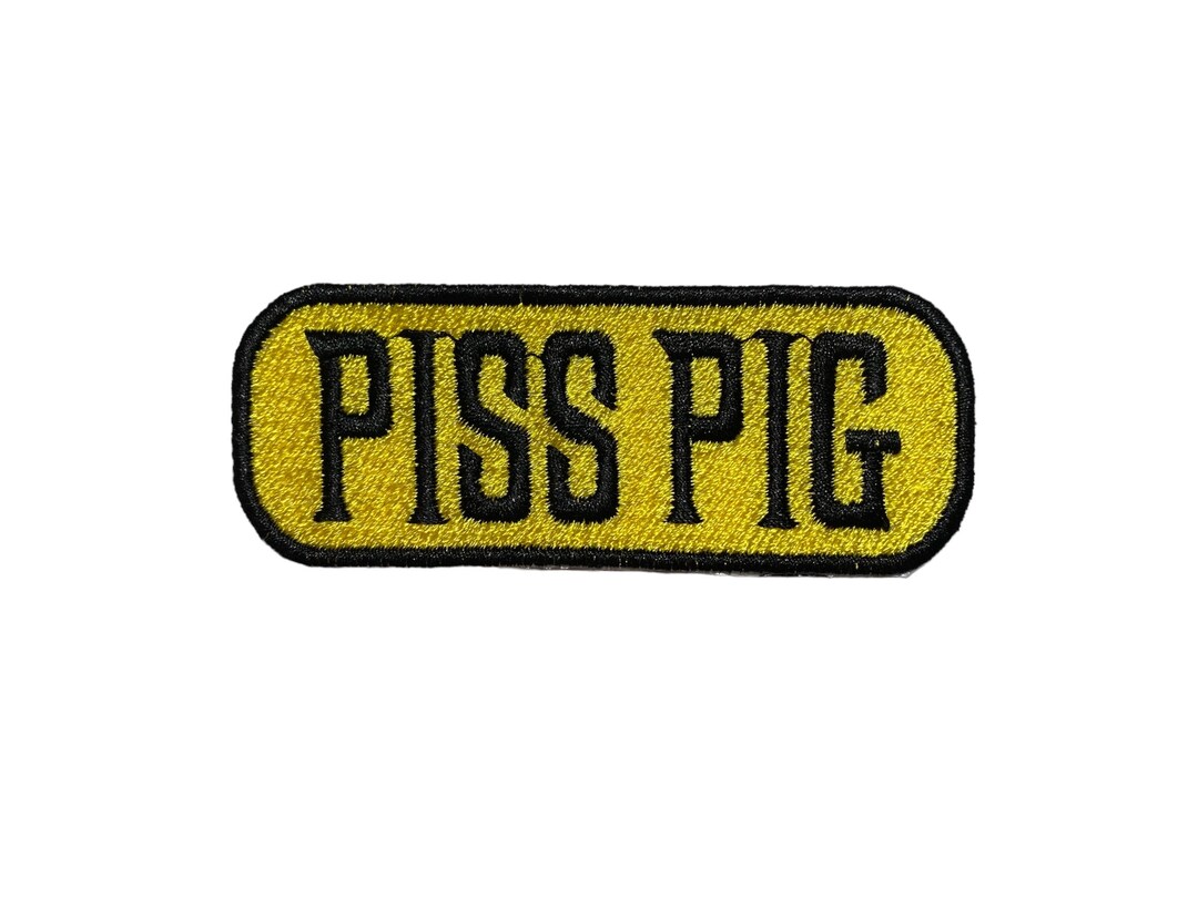 Embroidered Iron/sew on PISS PIG Patch 3-3/4"x1-1/2" - Etsy
