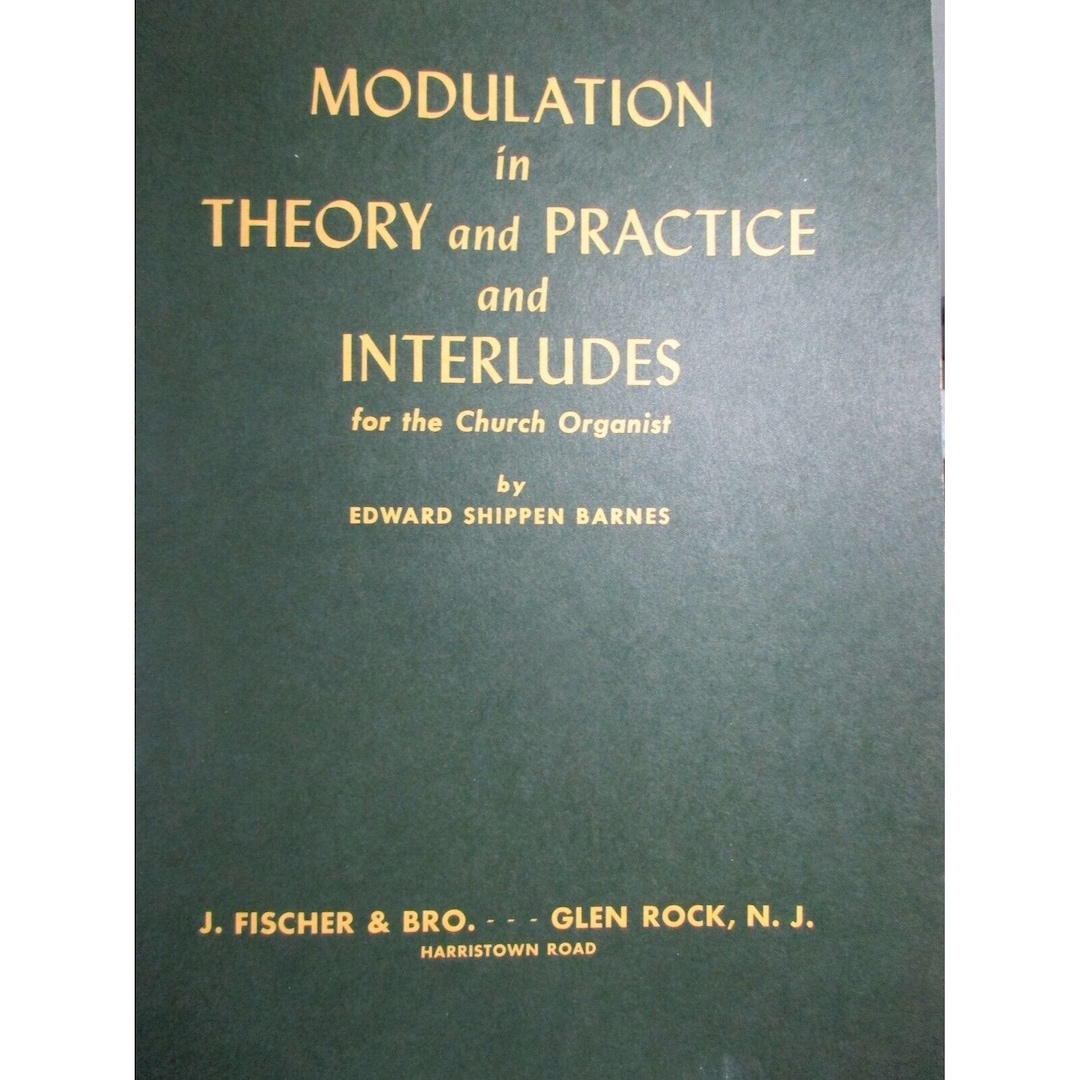 Modulation in Theory and Practice and Interludes for Church Organist by ...