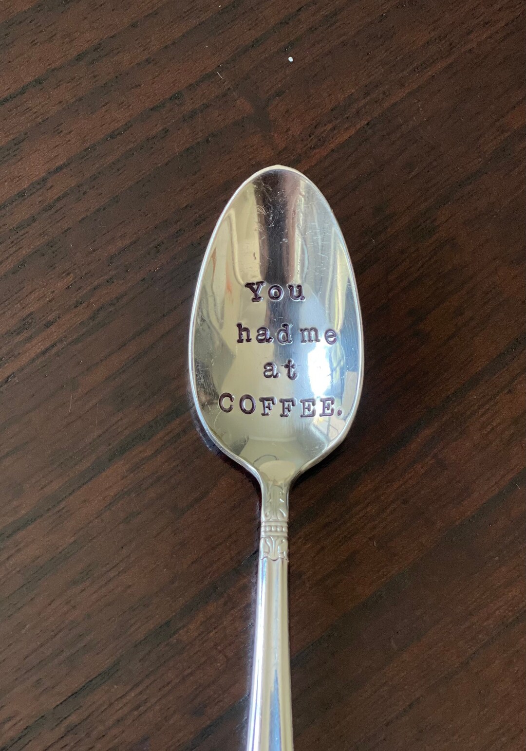 You Had Me at Coffee Spoon - Breakfast - Hand Stamped - Vintage Silver ...