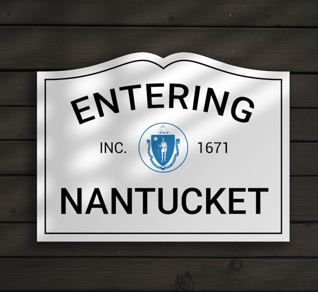 Entering Nantucket Sign - Weatherproof PVC, Durable & Lightweight ...