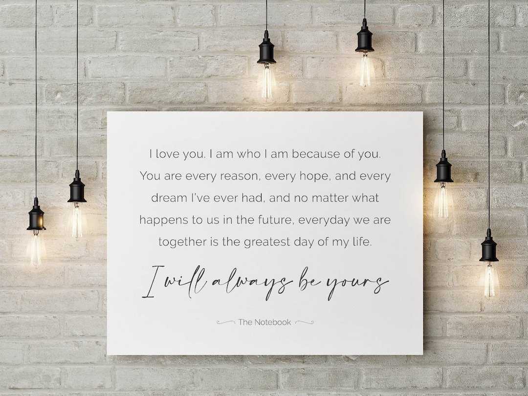 The Notebook Quote - I Will Always Be Yours Quote Printed on Canvas or ...