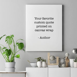 Custom Quote Print on Canvas, Your Custom Quote Printed, Famous Quote ...