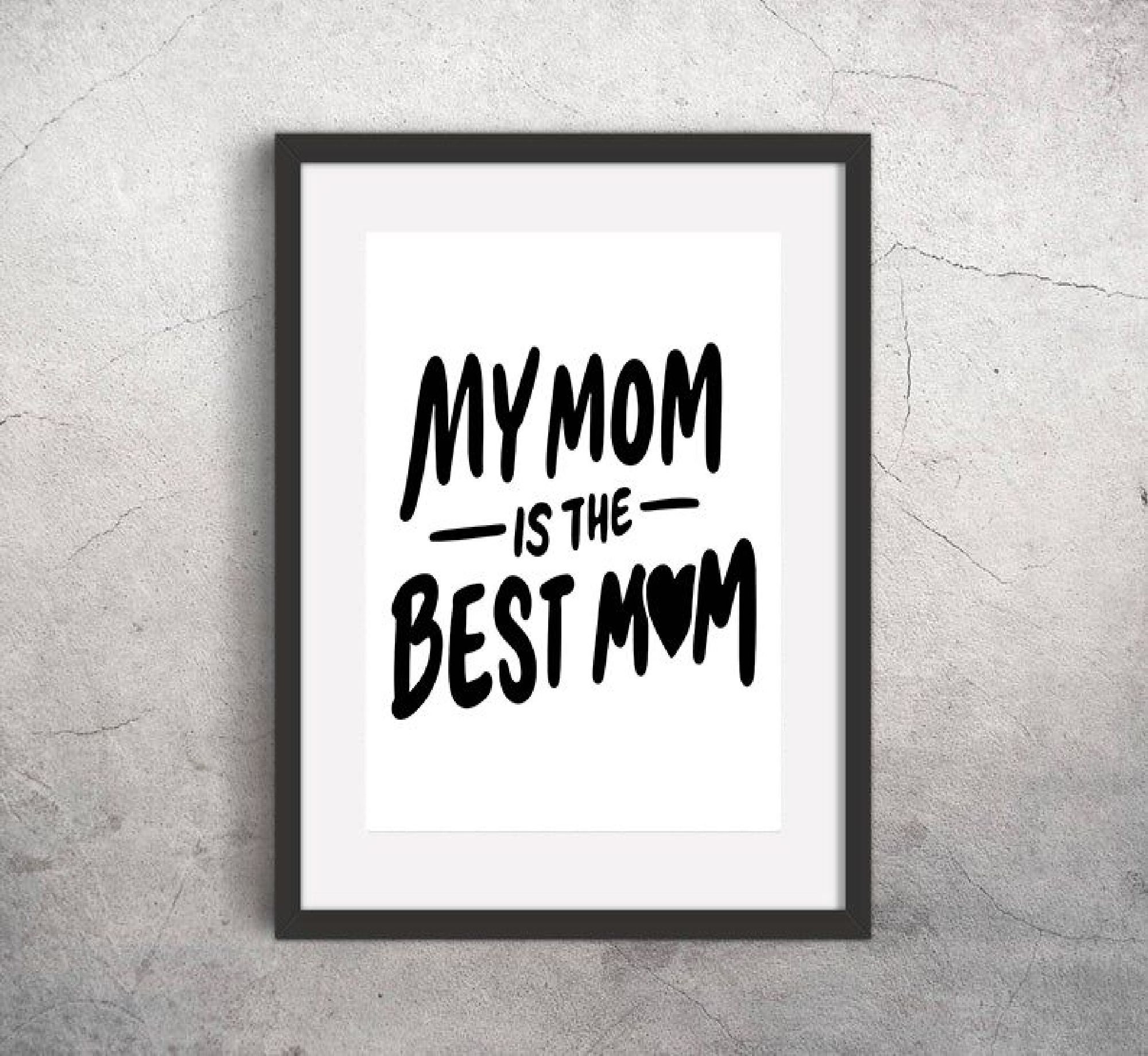 The Best Mom, Printable Wall Art, Inspirational Quotes, Downloadable ...