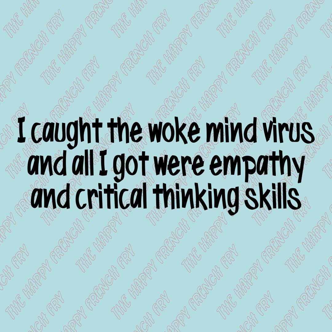I Caught the Woke Mind Virus and All I Got Were Empathy and Critical ...