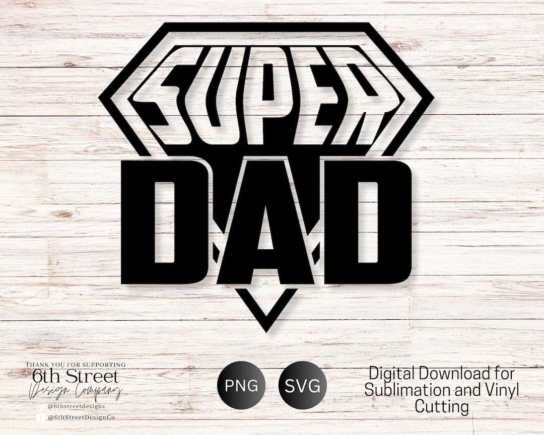 Super Dad Digital Download - SVG - PNG - Gifts for Dad - Father's Day ...