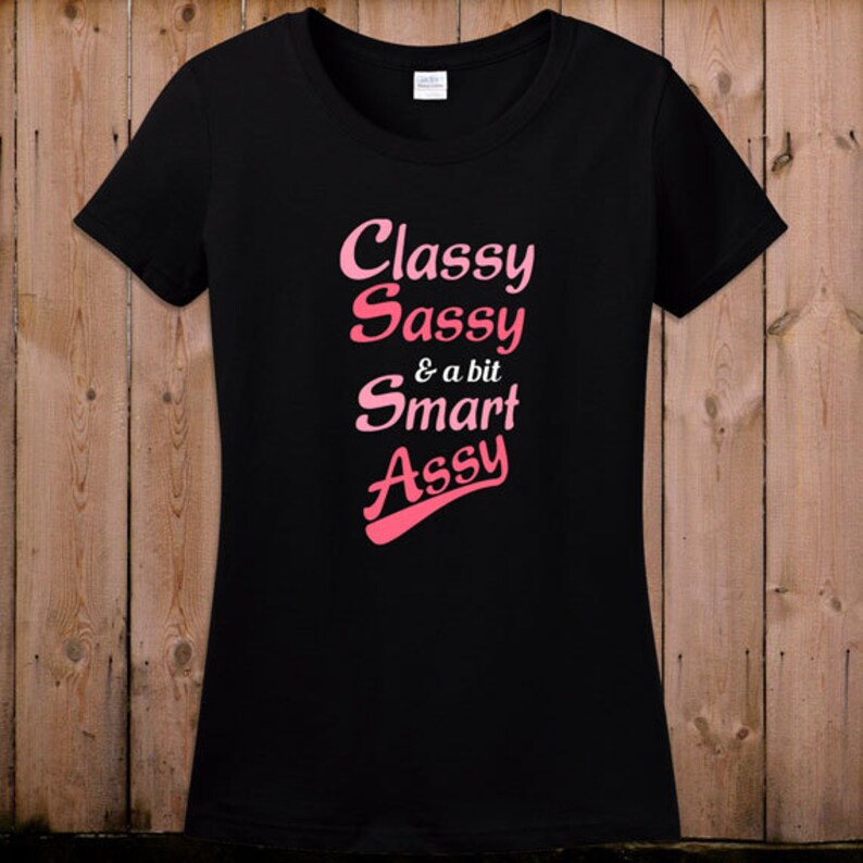 Ts For Women Funny T Shirts Classy Sassy And Smart Assy Etsy