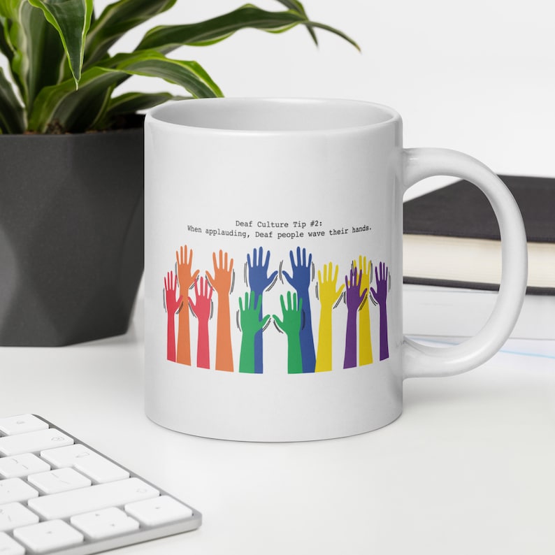 Deaf Culture Tip #2: When Applauding, Deaf People Wave Their Hands. in ...