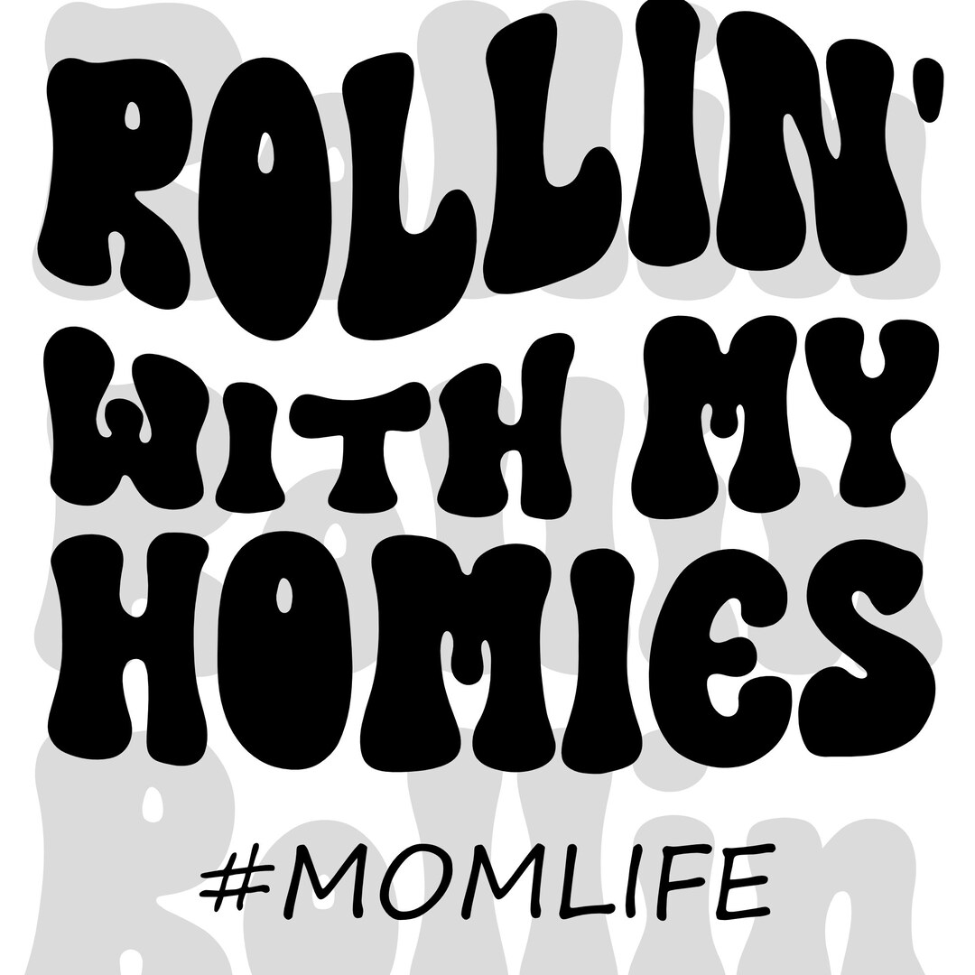 Rollin With My Homies, #momlife, Retro Wavy Text Digital Download, PNG ...